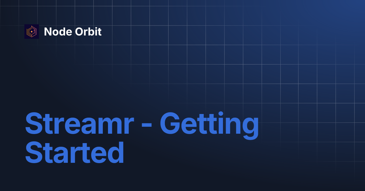Streamr - Getting Started | Node Orbit
