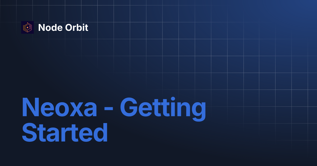 Neoxa - Getting Started | Node Orbit Neoxa - Getting Started | Node Orbit