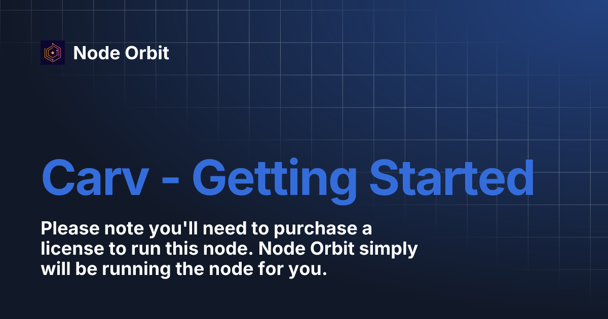 Carv - Getting Started | Node Orbit Carv - Getting Started | Node Orbit