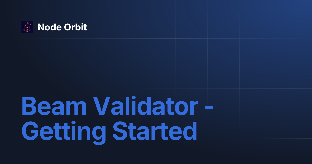 Beam Validator - Getting Started | Node Orbit